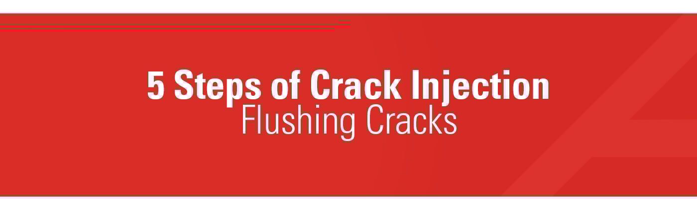 5 Steps of Crack Injection – 4. Flushing Cracks
